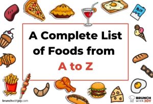 A Complete List of Foods from A to Z - BRUNCH with JOY