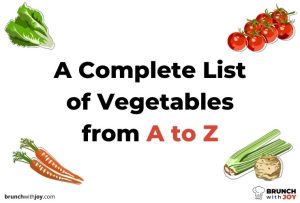 A Complete List of Vegetables from A to Z - BRUNCH with JOY